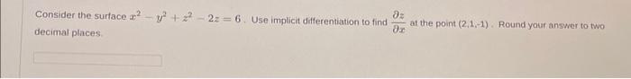Solved Consider the surface x2−y2+z2−2z=6. Use implicit | Chegg.com