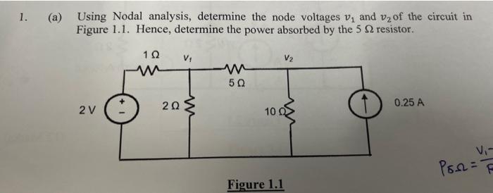 Solved (a) Using Nodal analysis, determine the node voltages | Chegg.com