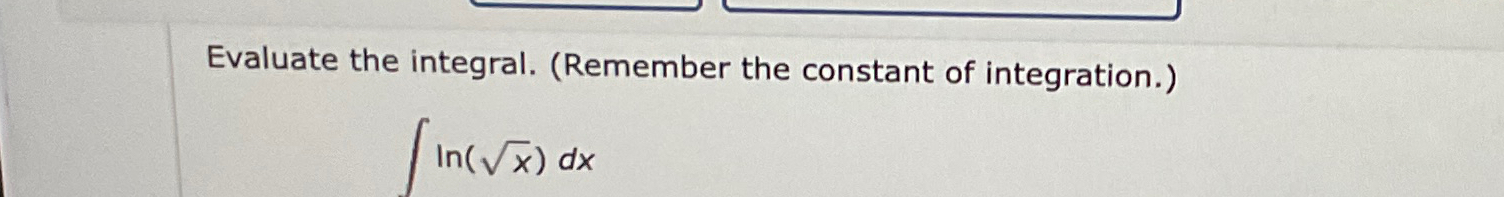 Solved Evaluate the integral. (Remember the constant of | Chegg.com