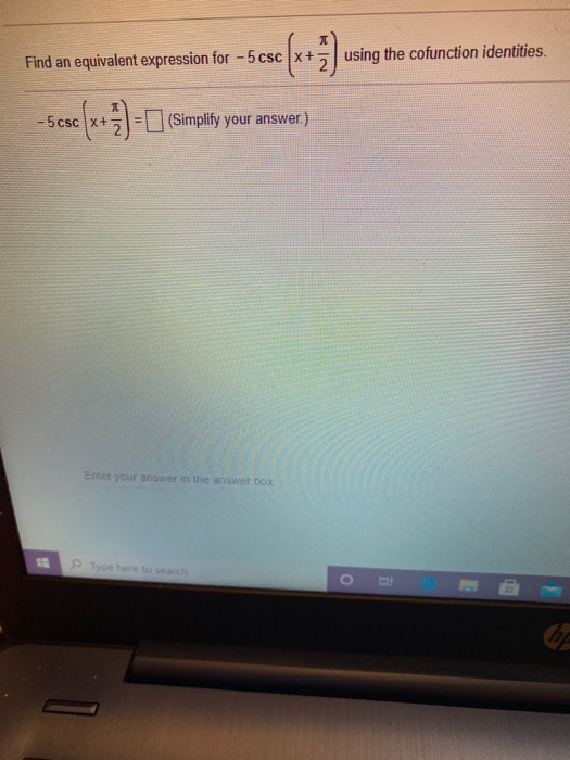 Solved Find an equivalent expression for - 5 csc x+ + using | Chegg.com