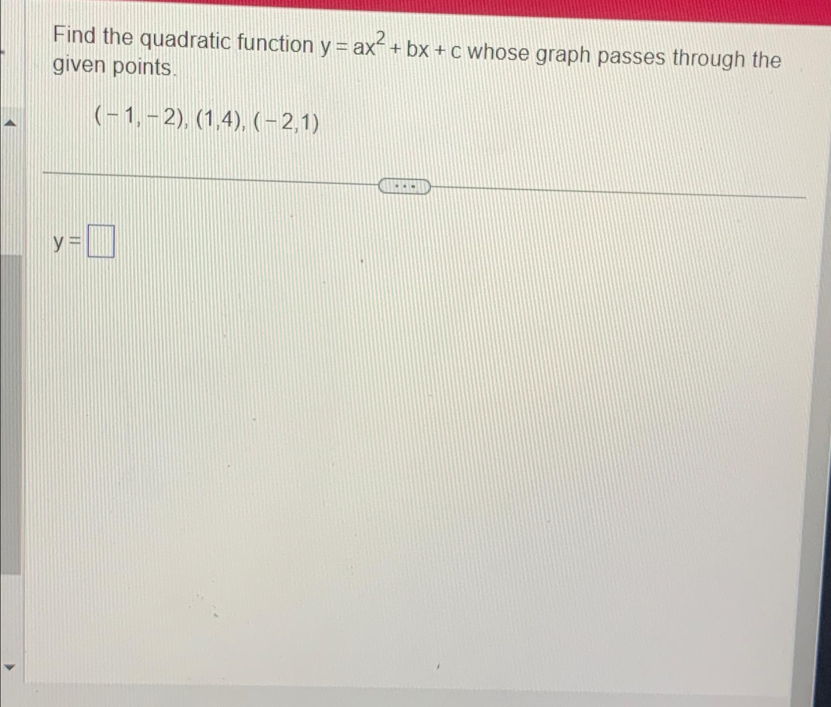 Solved Find the quadratic function y=ax2+bx+c ﻿whose graph | Chegg.com