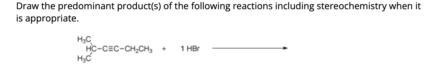 Solved Draw the predominant product(s) ﻿of the following | Chegg.com