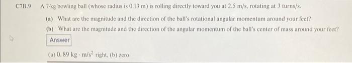 Solved C7b 9 A 7 Kg Bowling Ball Whose Radius Is 0 13 M