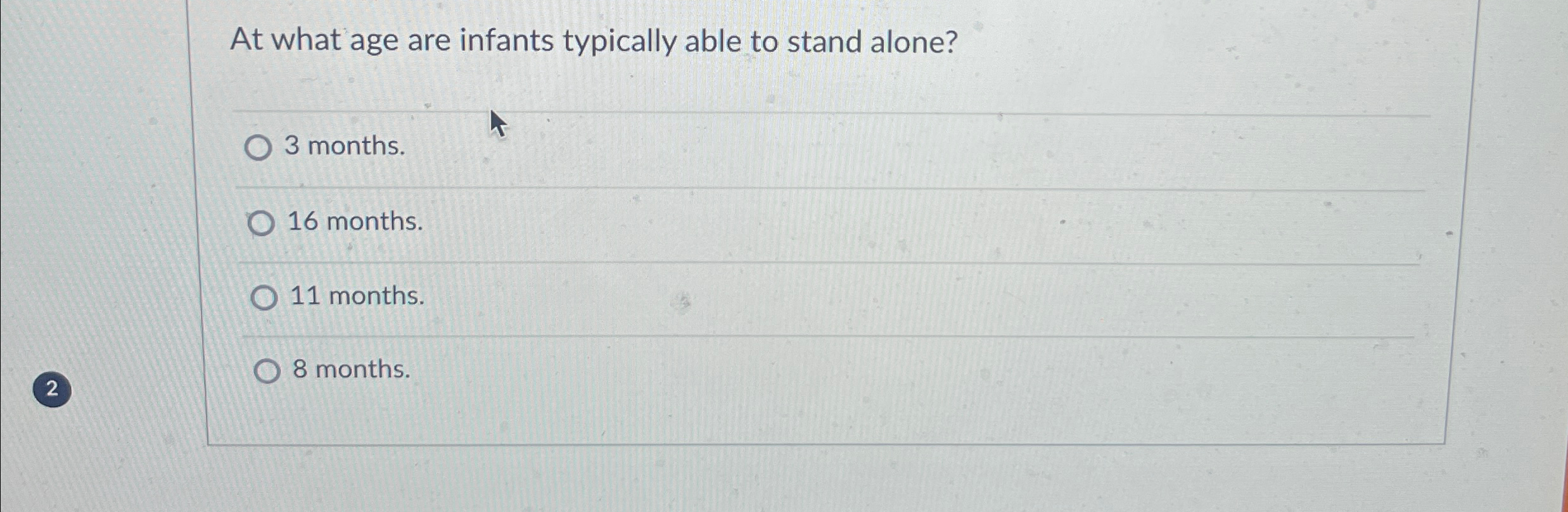 Solved At what age are infants typically able to stand | Chegg.com