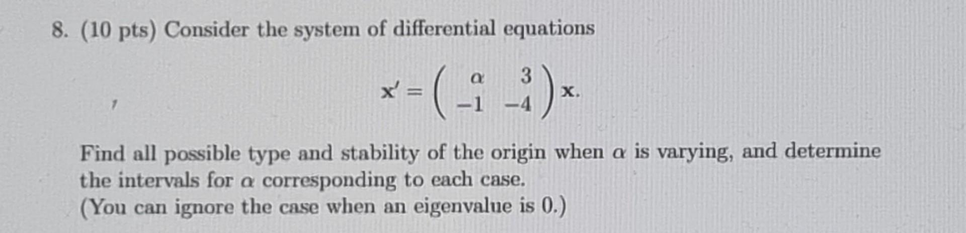 Solved 8. (10 pts) Consider the system of differential | Chegg.com