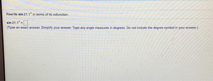 Solved Rewrite sin 21.1° in terms of its cofunction. sin | Chegg.com