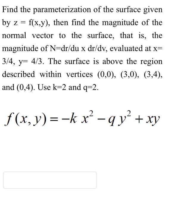 Solved Find The Parameterization Of The Surface Given By