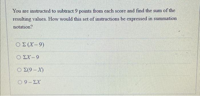 Solved You are instructed to subtract 9 points from each | Chegg.com