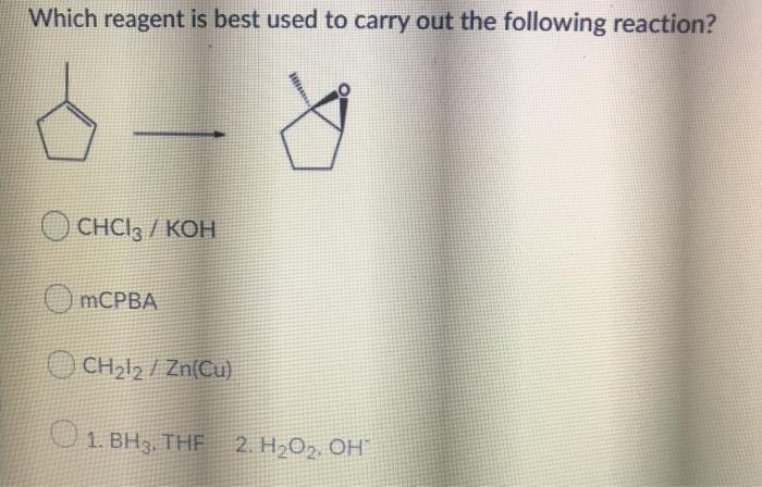 Solved Which reagent is best used to carry out the following | Chegg.com