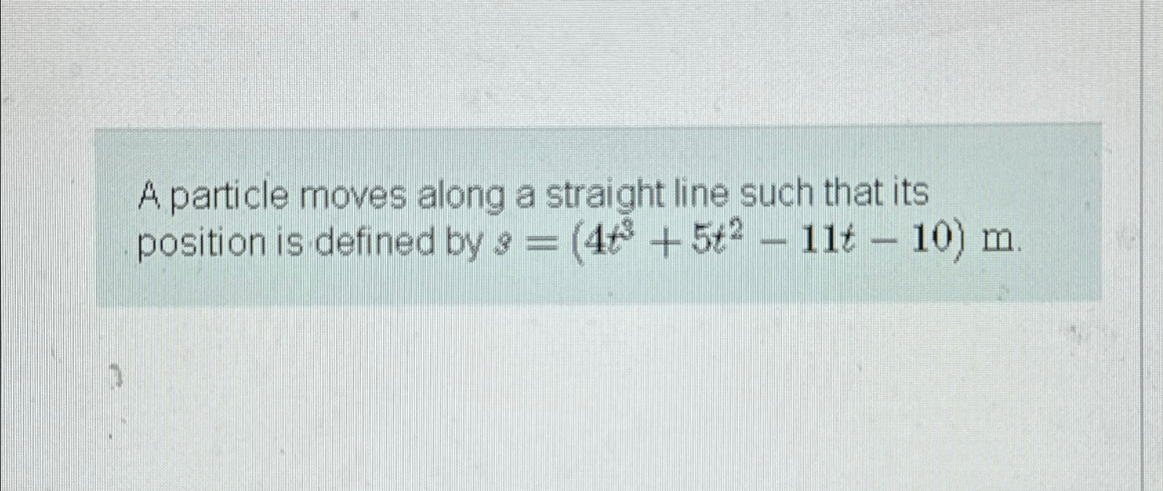 Solved A particle moves along a straight line such that its | Chegg.com