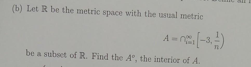 Solved 1) a) let R be the metric space with the usual metric | Chegg.com