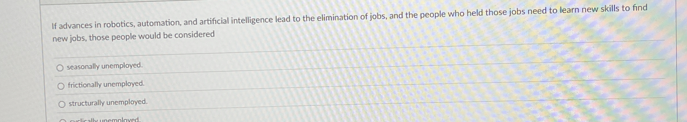 Solved If advances in robotics, automation, and artificial | Chegg.com