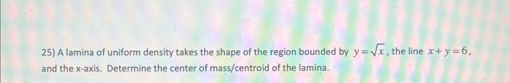 Solved A lamina of uniform density takes the shape of the | Chegg.com