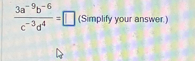 Solved 3a-9b-6c-3d4= , (Simplify your answer.) | Chegg.com