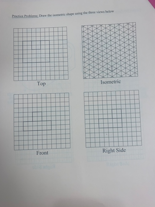 Practice Problems: Change these isometric drawings to | Chegg.com