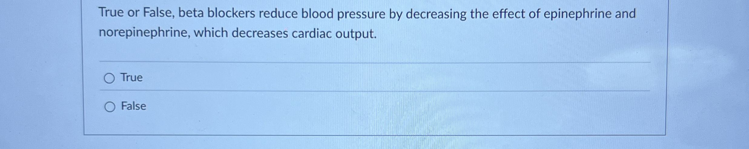 High Quality SOLUTION True or False, beta blockers reduce blood pressure by | Chegg.com
