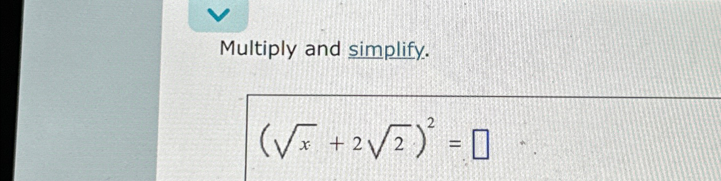 Solved Multiply and simplify.(x2+222)2= | Chegg.com