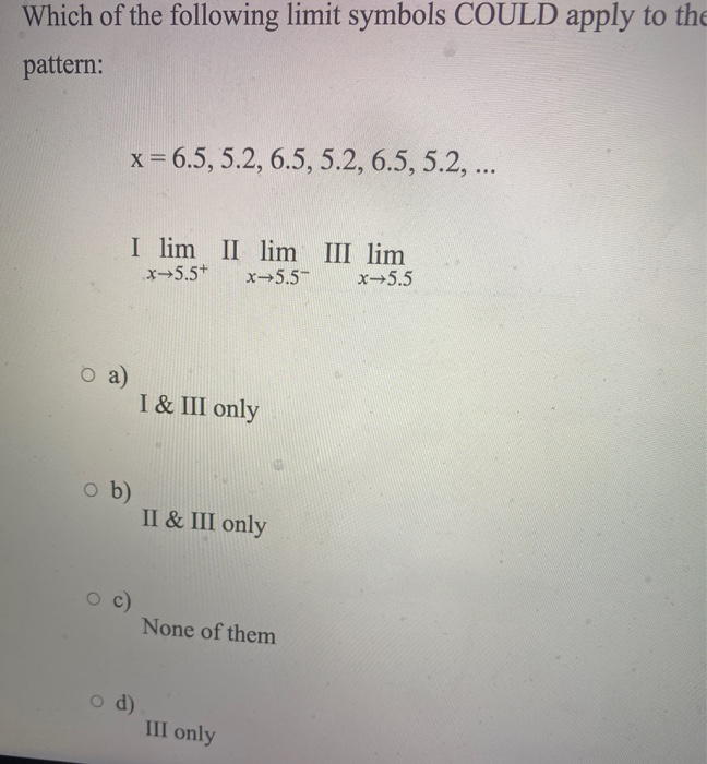 Solved Which of the following limit symbols COULD apply to | Chegg.com