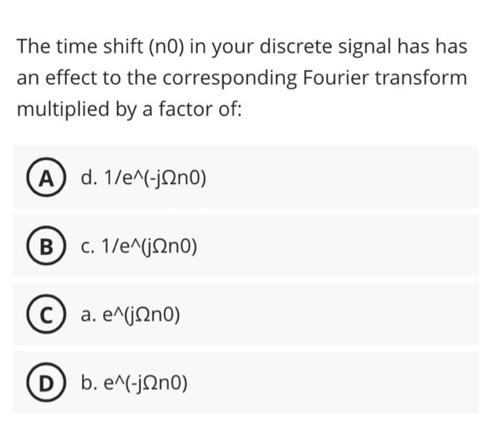 Solved The time shift (no) in your discrete signal has has | Chegg.com