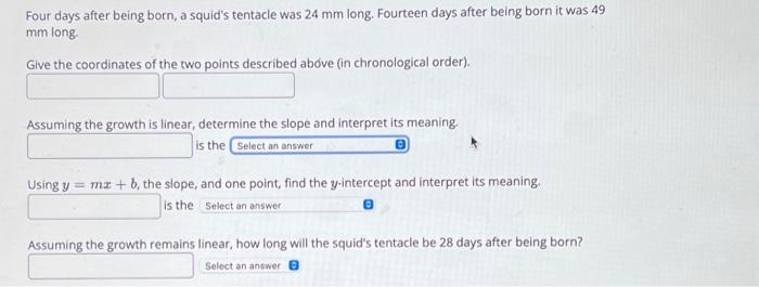 Solved Four days after being born, a squid's tentacle was 24 | Chegg.com