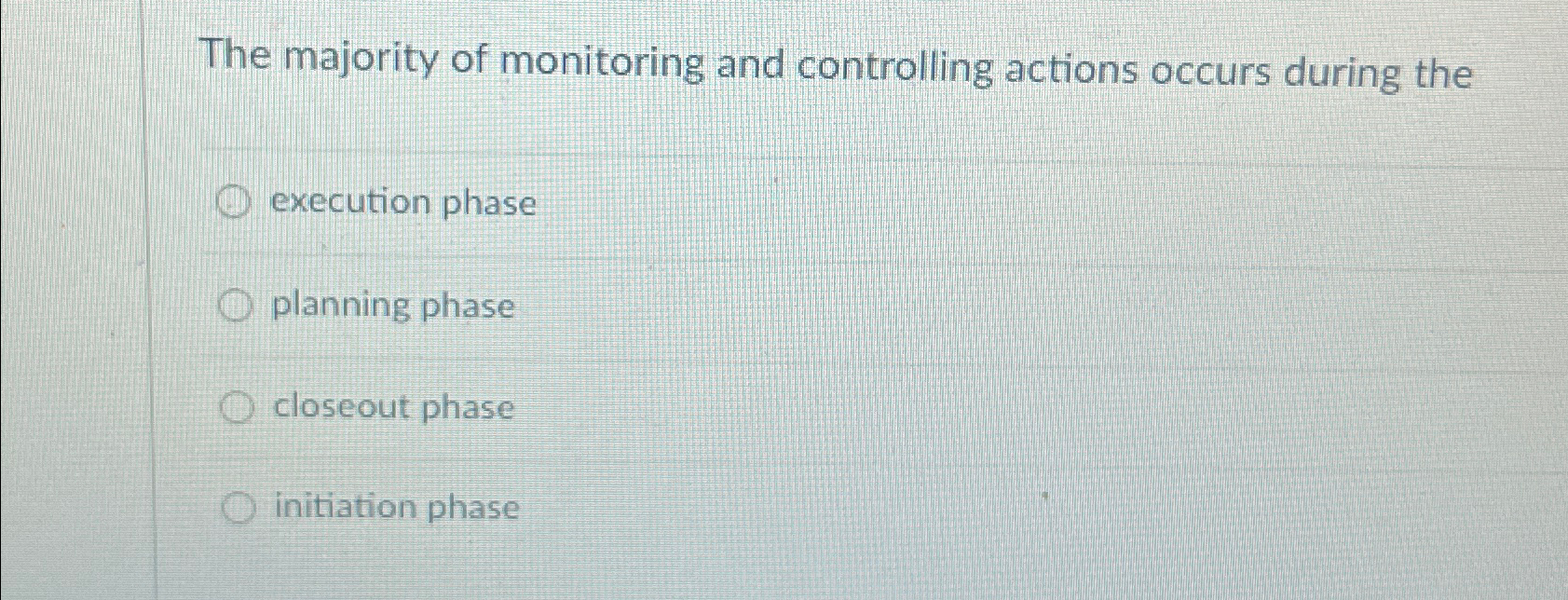 Solved The majority of monitoring and controlling actions | Chegg.com