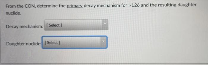 Solved From the CON, determine the primary decay mechanism | Chegg.com