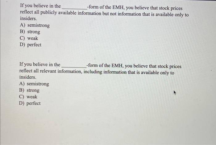 Solved The semistrong-form of the EMH states that current | Chegg.com
