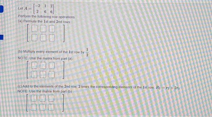 Solved Let A=[−221626] Perform the following row operations. | Chegg.com