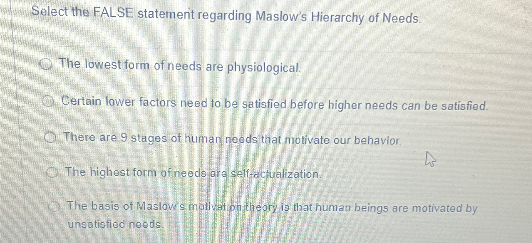 Solved Select the FALSE statement regarding Maslow's | Chegg.com