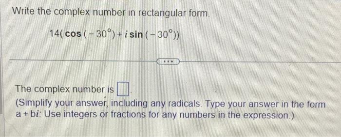 Solved Write the complex number in rectangular form. | Chegg.com