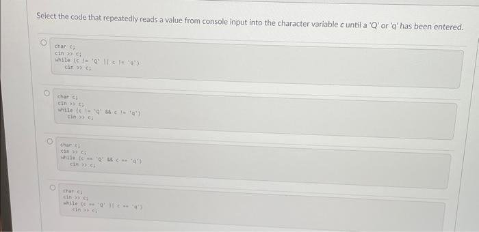 Solved Select the code that repeatedly reads a value from | Chegg.com