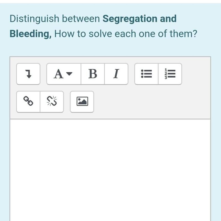 Solved Distinguish between Segregation and Bleeding, How to | Chegg.com