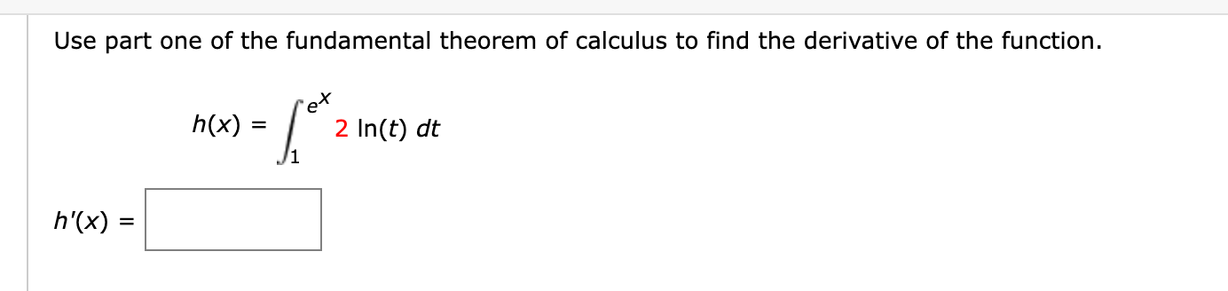 Solved Use part one of the fundamental theorem of calculus | Chegg.com