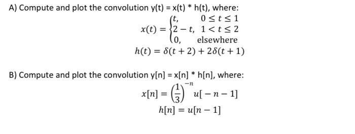 Solved A) Compute and plot the convolution y(t)=x(t)∗h(t), | Chegg.com