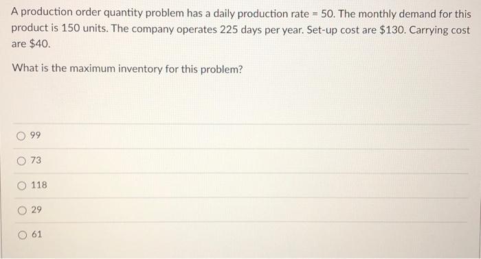 Solved A production order quantity problem has a daily | Chegg.com