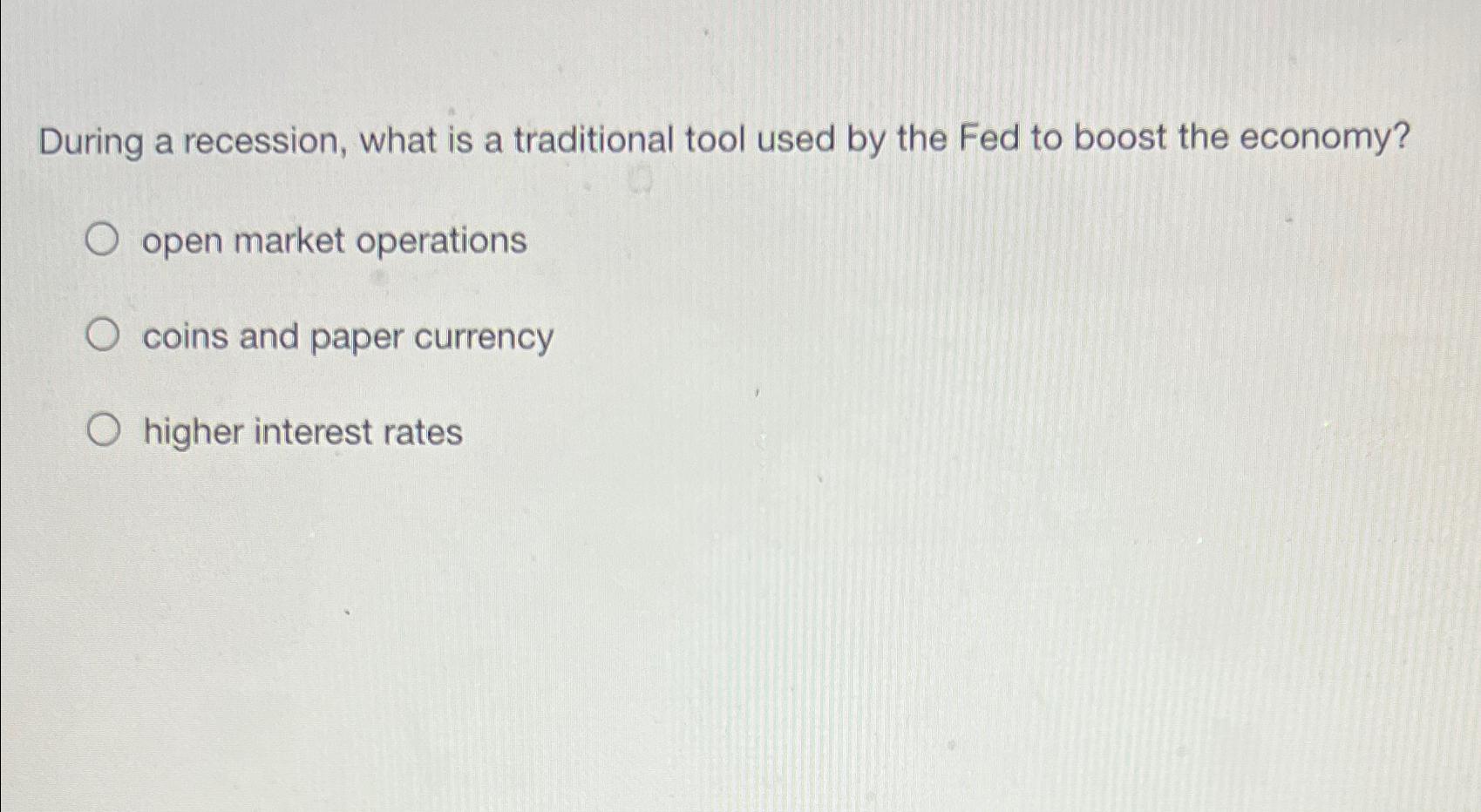 Solved During a recession, what is a traditional tool used | Chegg.com