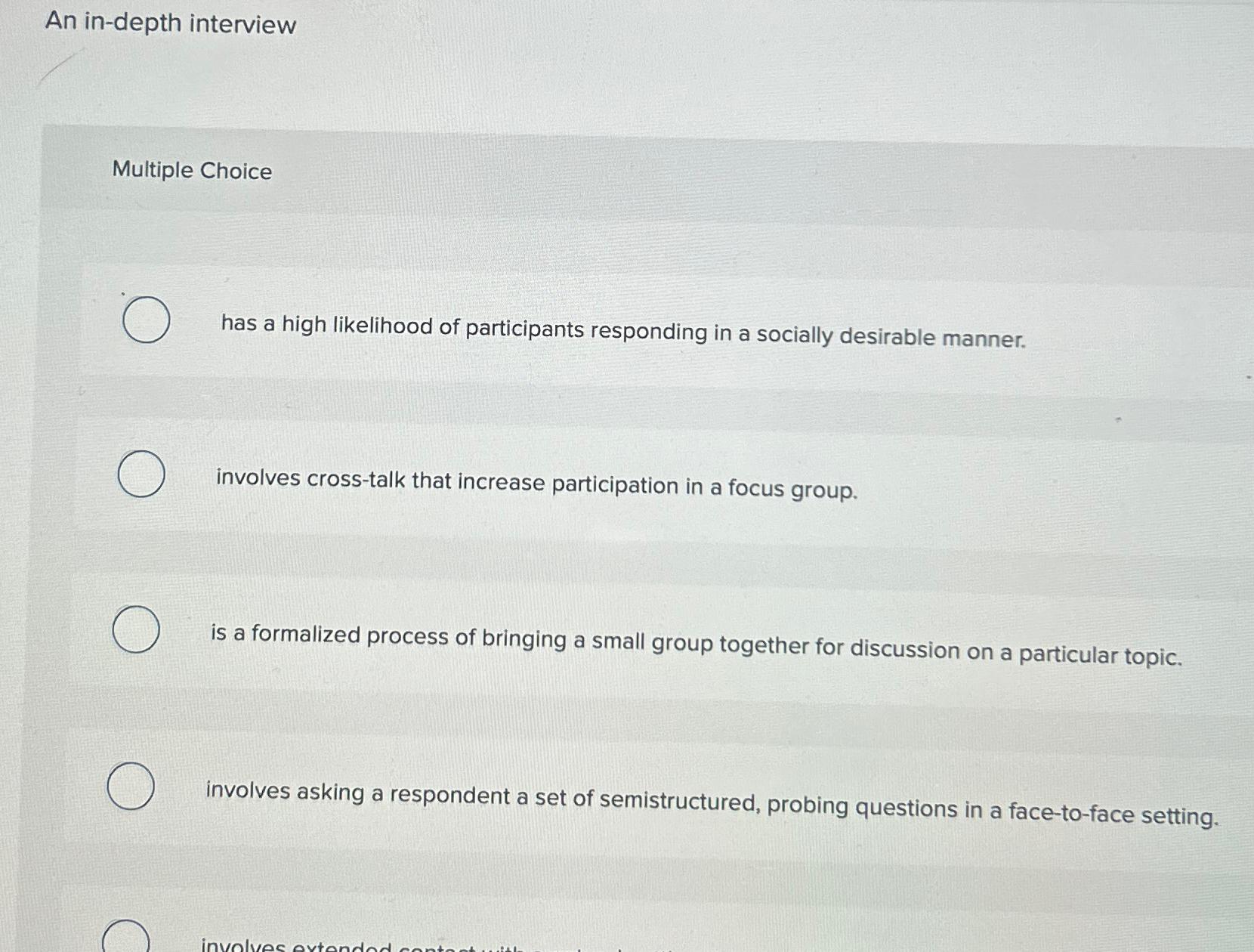 Solved An in-depth interviewMultiple Choicehas a high | Chegg.com