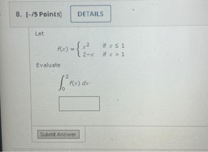 Solved Let f(x)={x22−x if x≤1 if x>1 Evaluate ∫02f(x)dx | Chegg.com