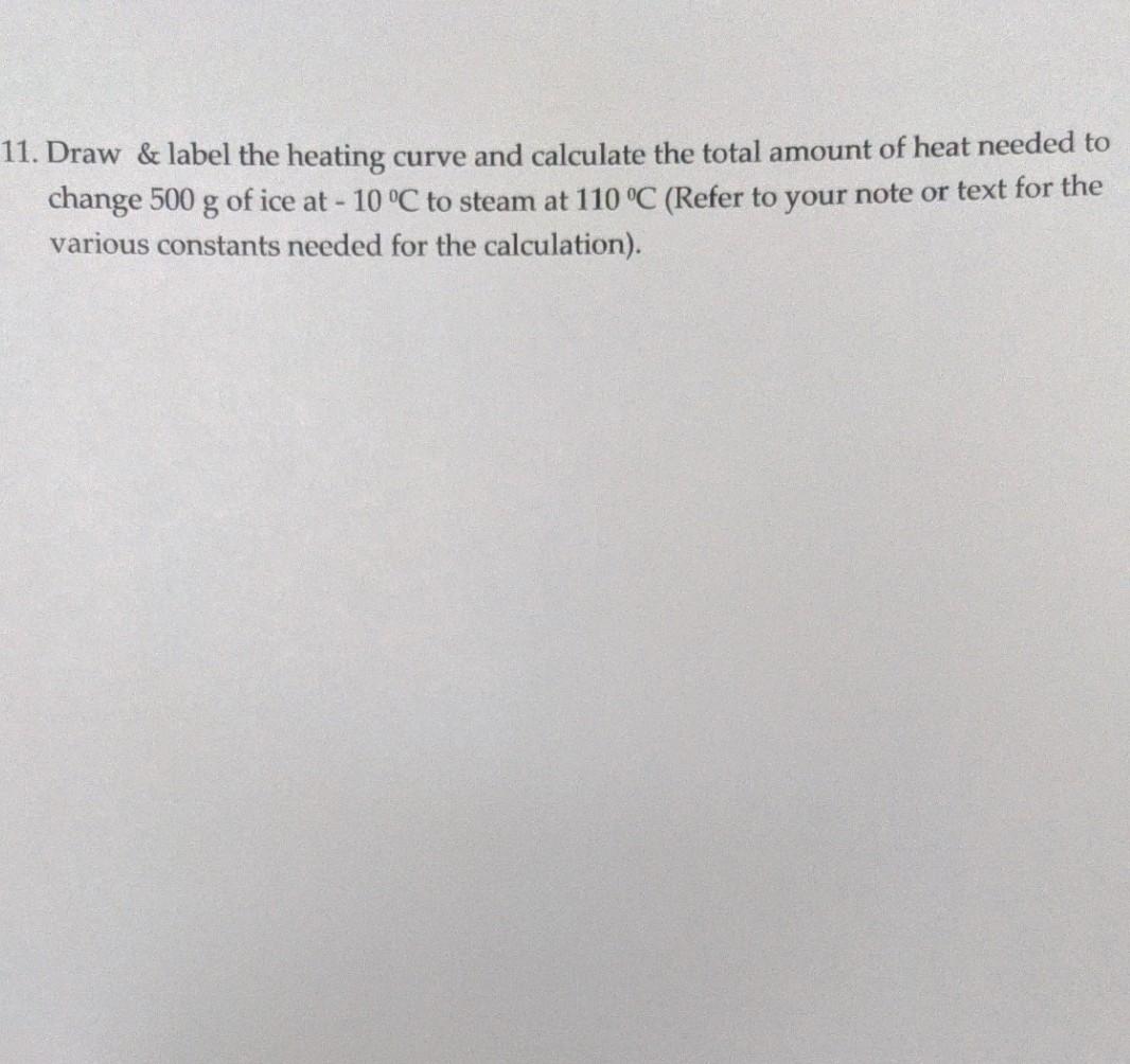 Solved 11. Draw & label the heating curve and calculate the | Chegg.com