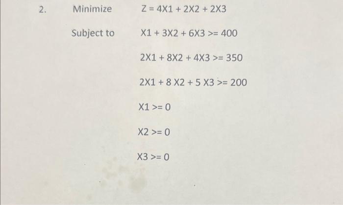 Solved Minimize Z=4×1+2×2+2×3 Subject to | Chegg.com