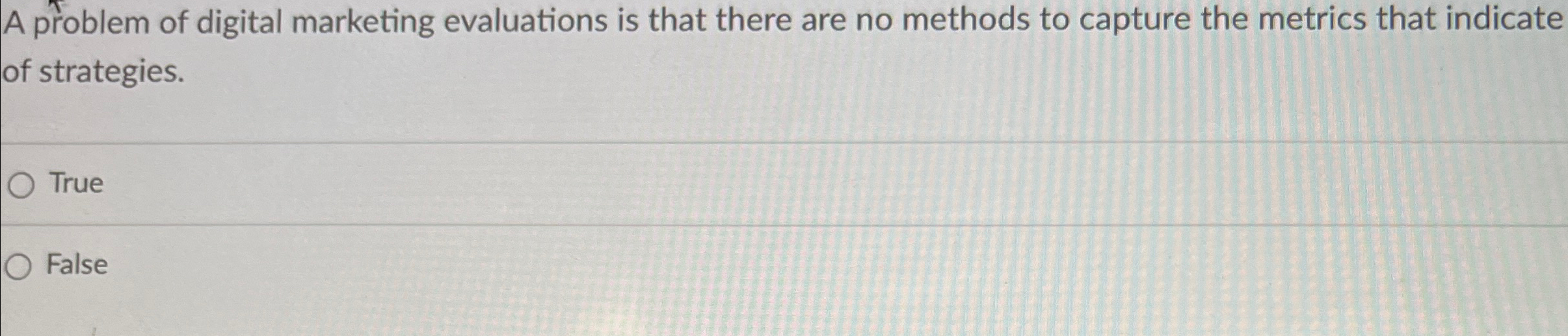 Solved A problem of digital marketing evaluations is that | Chegg.com