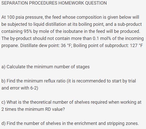 Solved SEPARATION PROCEDURES HOMEWORK QUESTIONAt 100 ﻿psia | Chegg.com