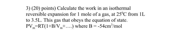 Solved 3) (20) points) Calculate the work in an isothermal | Chegg.com