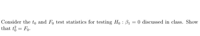 Solved Consider the to and F, test statistics for testing Ho | Chegg.com