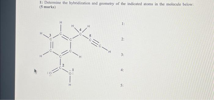 Solved 1 Determine The Hybridization And Geometry Of The