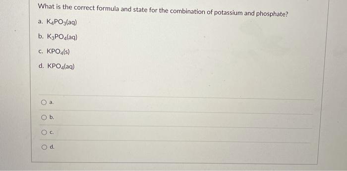 Solved What is the correct formula and state for the | Chegg.com
