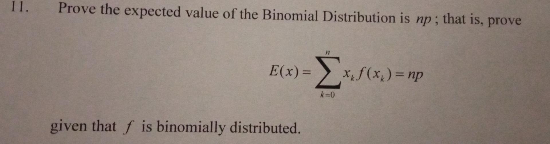 Solved 11. Prove the expected value of the Binomial | Chegg.com