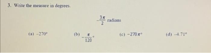 Solved 3. Write the measure in degrees. 3x radians (a) -270° | Chegg.com