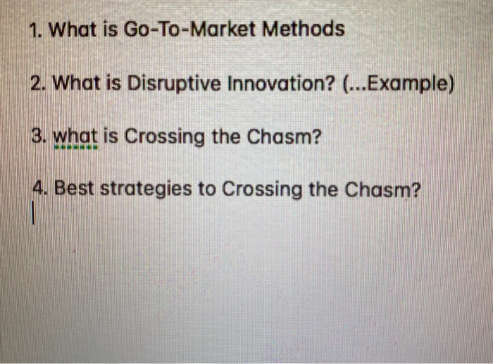 Solved 1. What is Go-To-Market Methods 2. What is Disruptive | Chegg.com