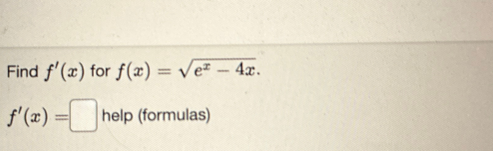 Solved Find f'(x) ﻿for f(x)=ex-4x2f'(x)= ﻿help (formulas) | Chegg.com